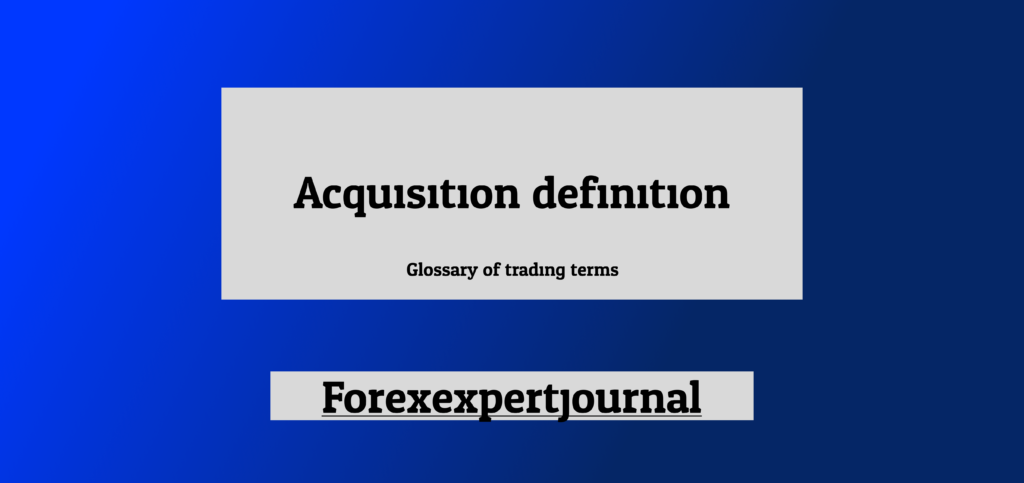 Acquisition definition Acquisition definition
